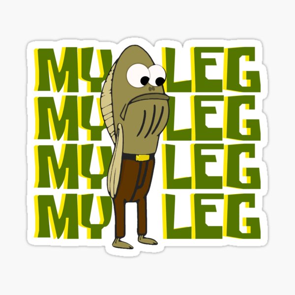 "My Leg!" Sticker by Spoof-Tastic | Redbubble