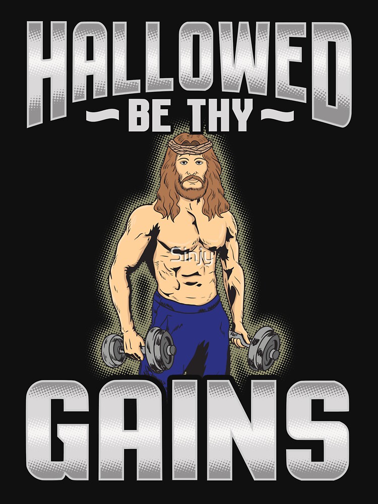 "Hallowed Be Thy Gains Weight Lifting Bodybuilding Jesus " T-shirt by ...