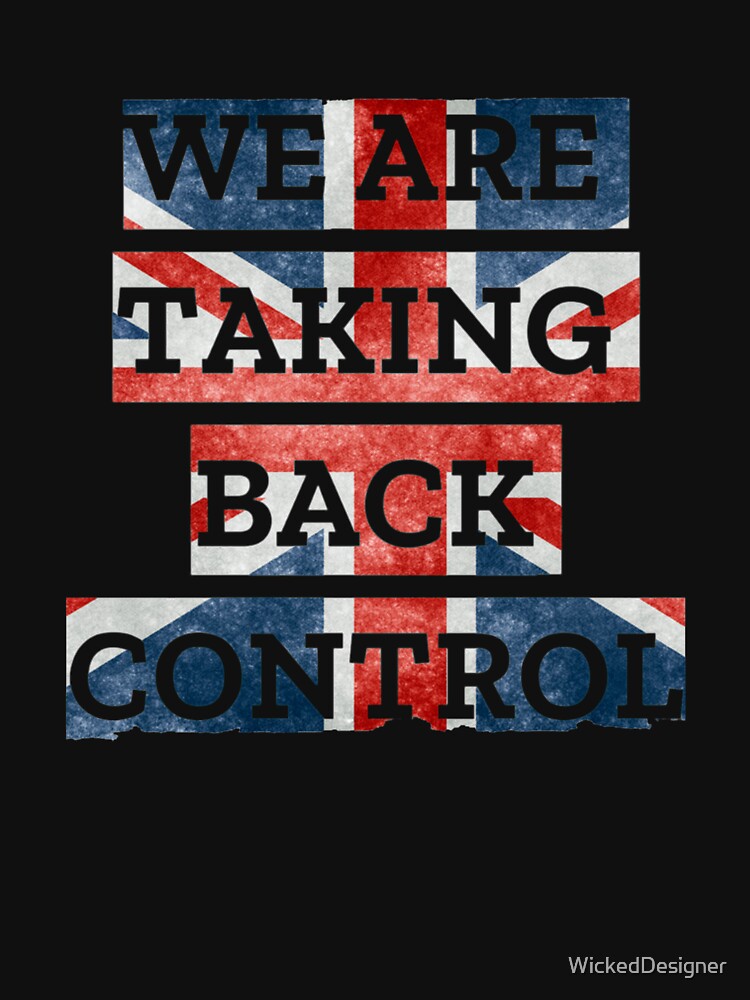 "We Are Taking Back Control - Brexit Vote Europe British Politics ...