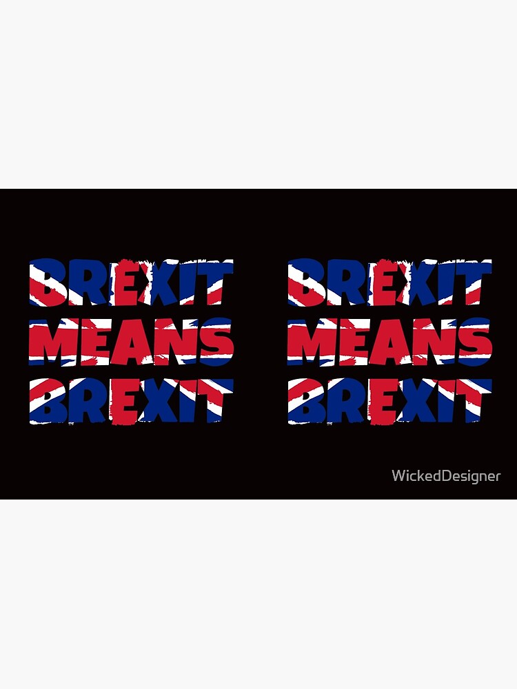 "Brexit Means Brexit - Brexit Vote Europe British Politics Clothing And ...