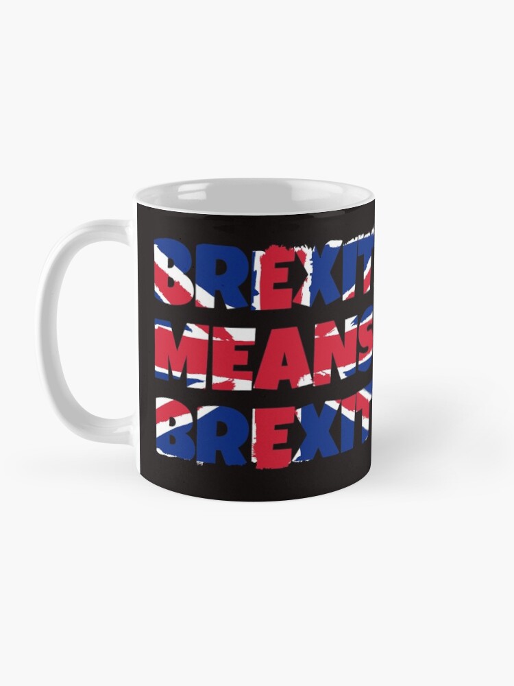 "Brexit Means Brexit - Brexit Vote Europe British Politics Clothing And ...