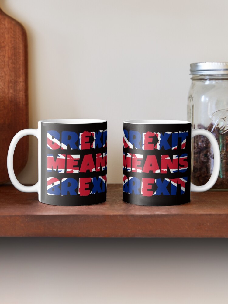 "Brexit Means Brexit - Brexit Vote Europe British Politics Clothing And ...