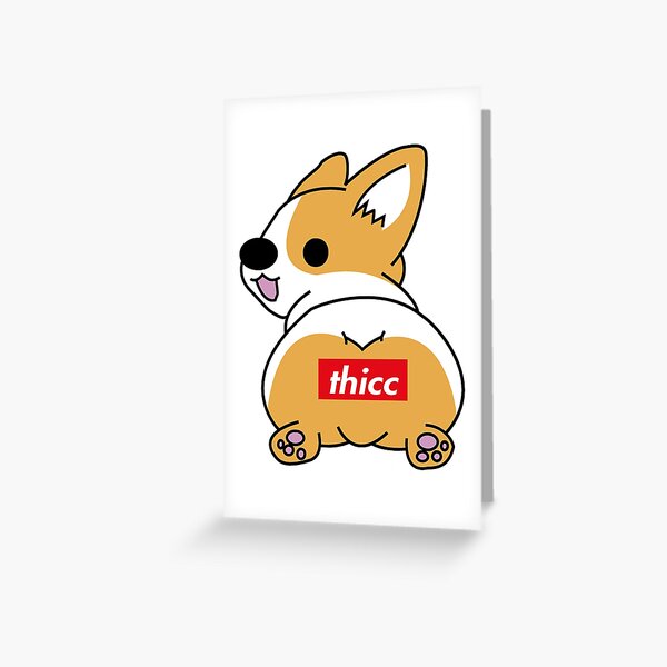 "Thicc Corgi Butt" Greeting Card for Sale by Shirtschmiede | Redbubble