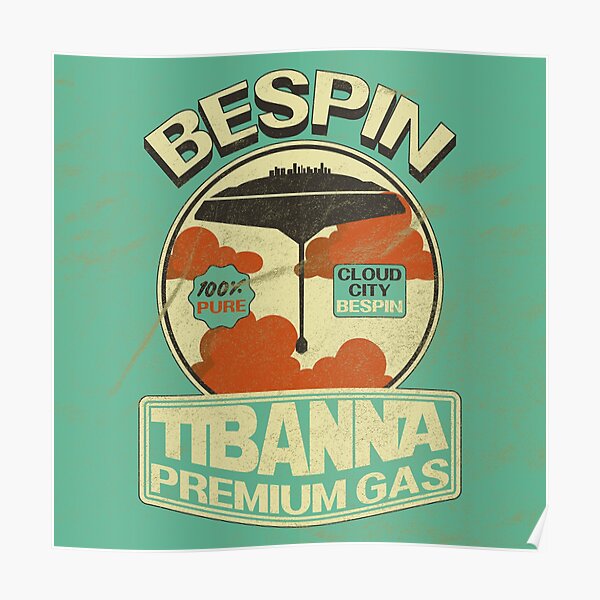 "Bespin Tibanna Gas" Poster by GoMerchBubble | Redbubble