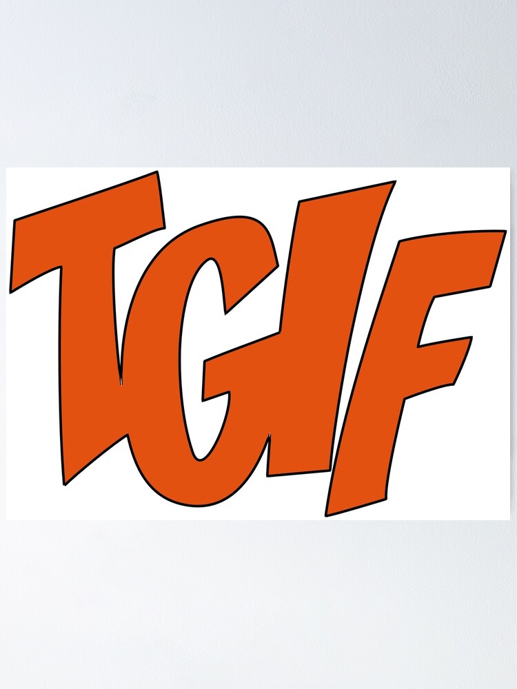 "Tgif" Poster by Vectorqueen | Redbubble