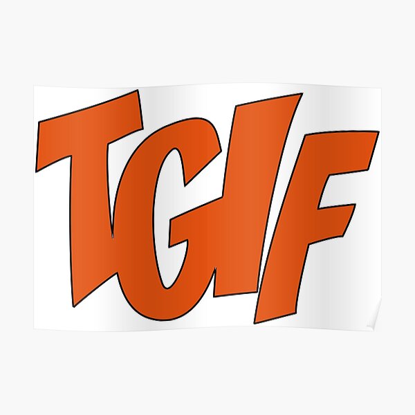 "Tgif" Poster by Vectorqueen | Redbubble