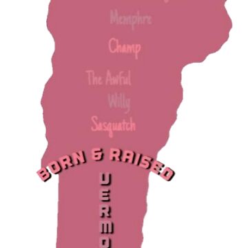 "Vermont Cryptids - Born & Raised " Sticker for Sale by carlyscreations ...