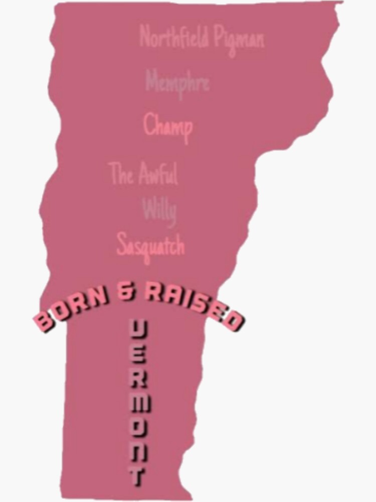 "Vermont Cryptids - Born & Raised " Sticker for Sale by carlyscreations ...