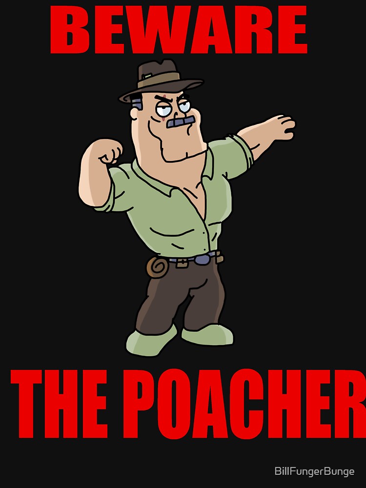 "The Poacher Merch" T-shirt by BillFungerBunge | Redbubble