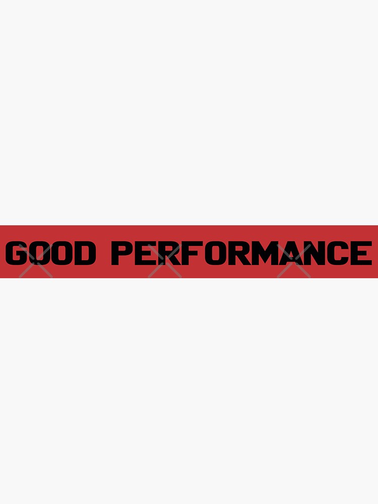 "Good Performance" Sticker by aghlessan | Redbubble