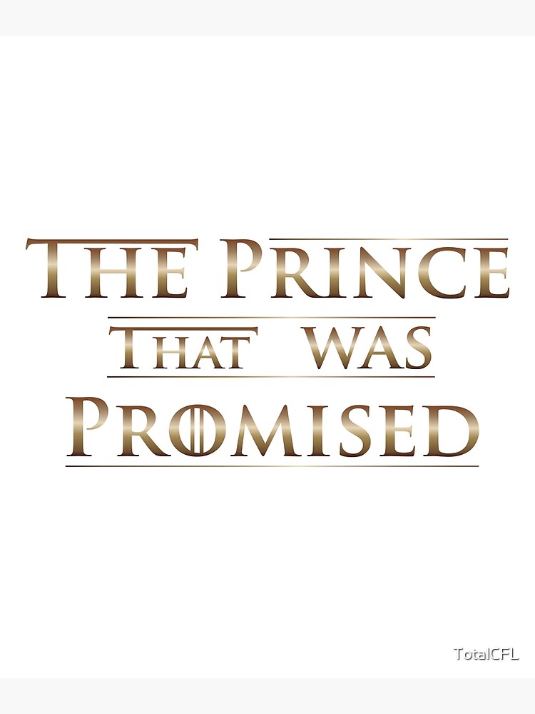 "The Prince that was Promised" Poster for Sale by TotalCFL | Redbubble