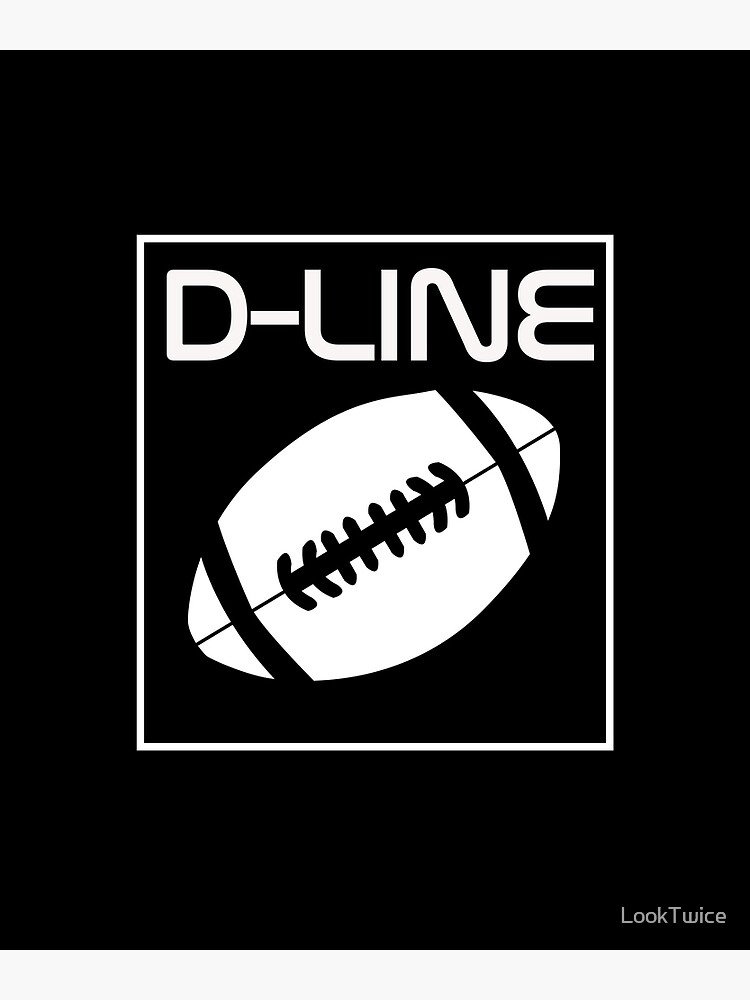 "D Line Football Athletics Defensive Offensive Lineman Shirt" Poster by ...