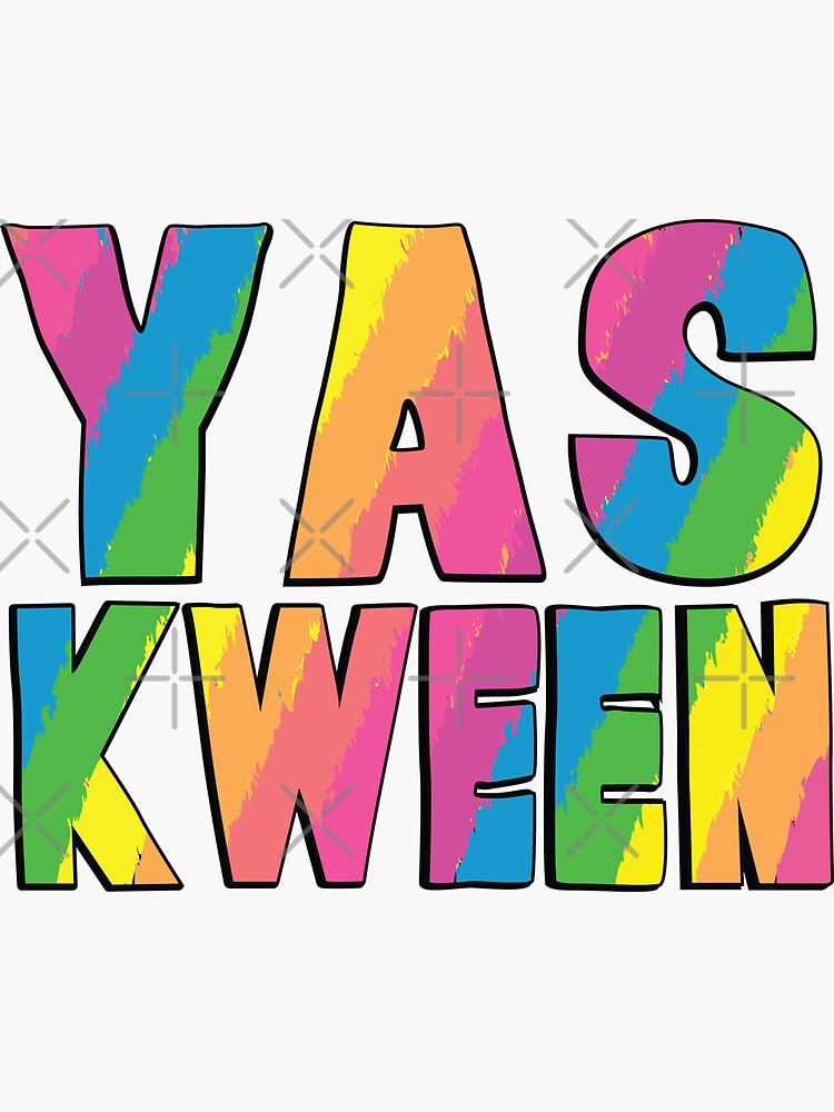 Yas Kween Queen Rainbow Letters Sticker For Sale By Justlivinlife