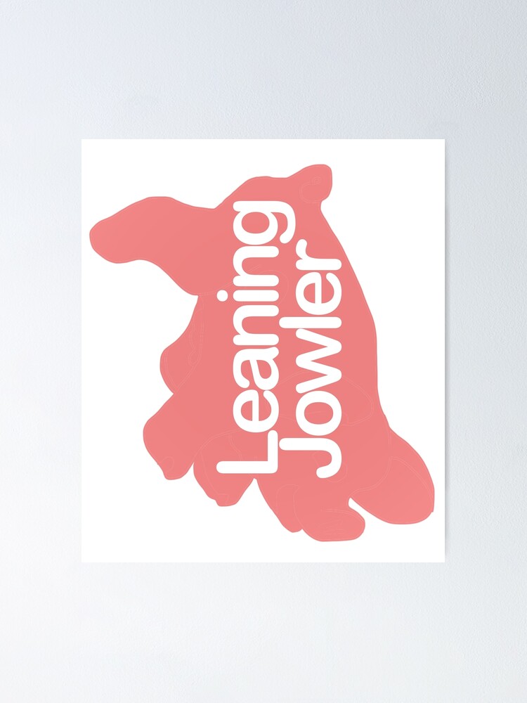 "The Leaning Jowler" Poster by benhedgspeth | Redbubble