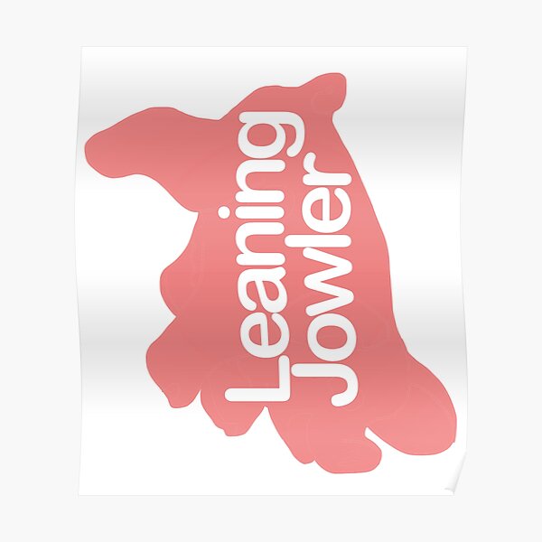 "The Leaning Jowler" Poster by benhedgspeth | Redbubble