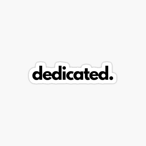 "dedicated" Sticker for Sale by revoda | Redbubble