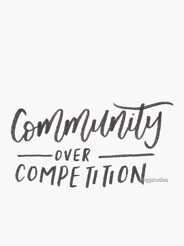 "Hand Letter Quote - Community Over Competition" Sticker by ...