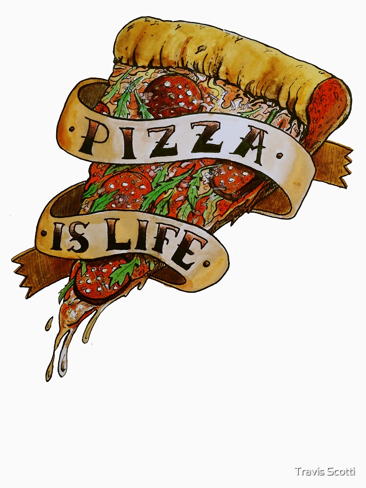 "Pizza is Life" T-shirt for Sale by MUMtees | Redbubble | pizza t ...
