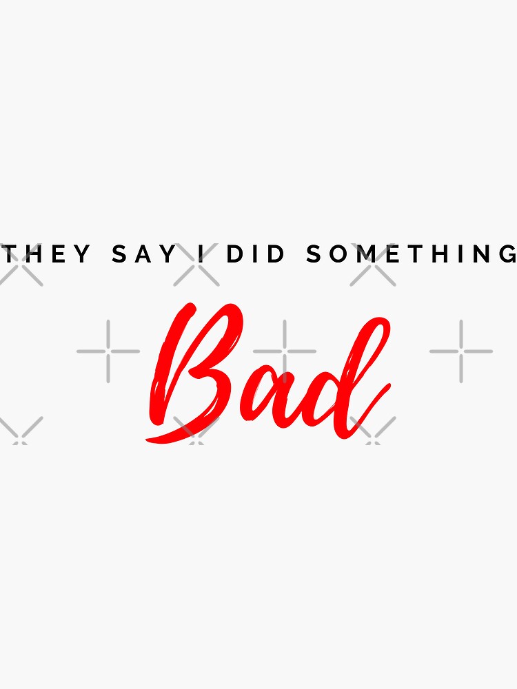 "BAD" Sticker for Sale by wegotsbadblood | Redbubble