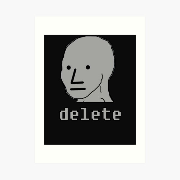 "DELETE NPC non playable character non-thinking no inner voice SJW ...