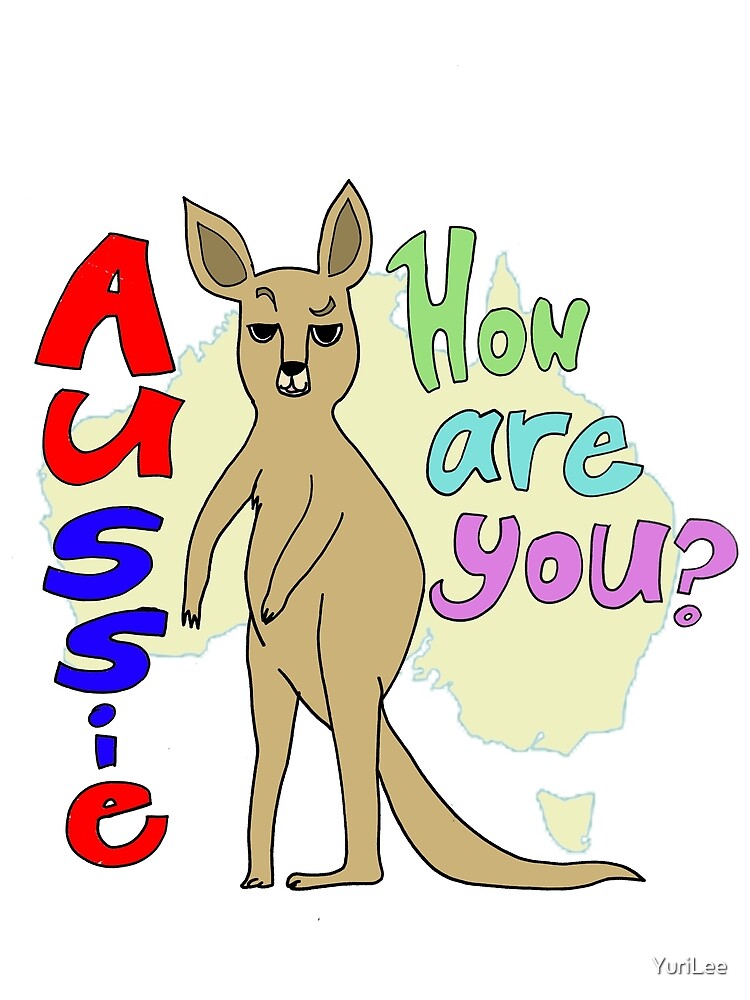 "The Aussie Design with a Kangaroo!, "Aussie, How are you?"." Poster by ...