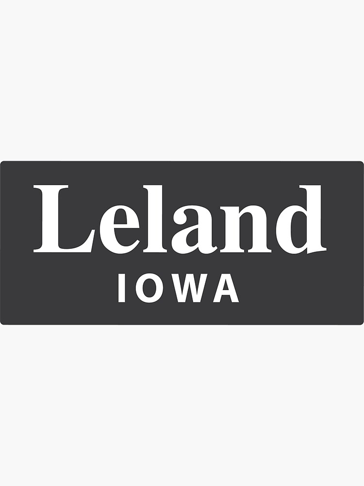 "Leland, Iowa" Sticker for Sale by EveryCityxD2 | Redbubble