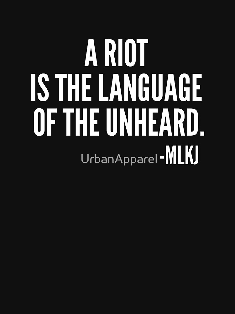 "A riot is the language of the unheard, MLKJ Quote, Black History" T ...