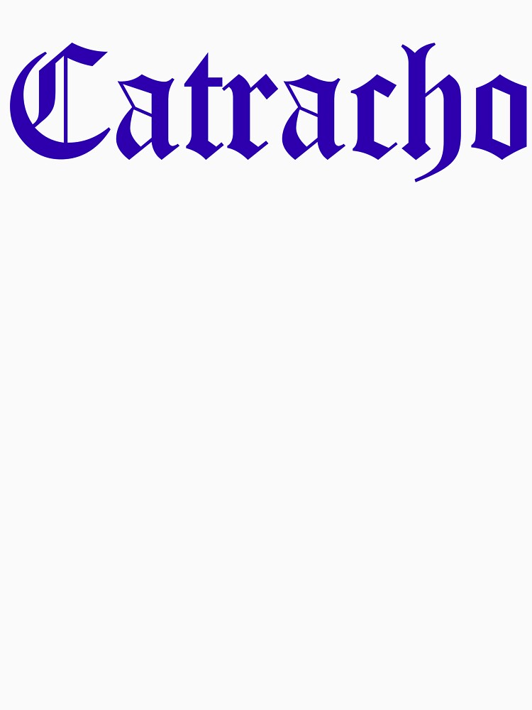 "Catracho" T-shirt by LatinoTime | Redbubble | latina t-shirts - latino ...