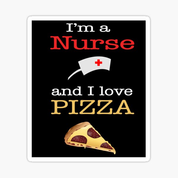 "Pizza Gift For Nurses" Sticker by engineram | Redbubble