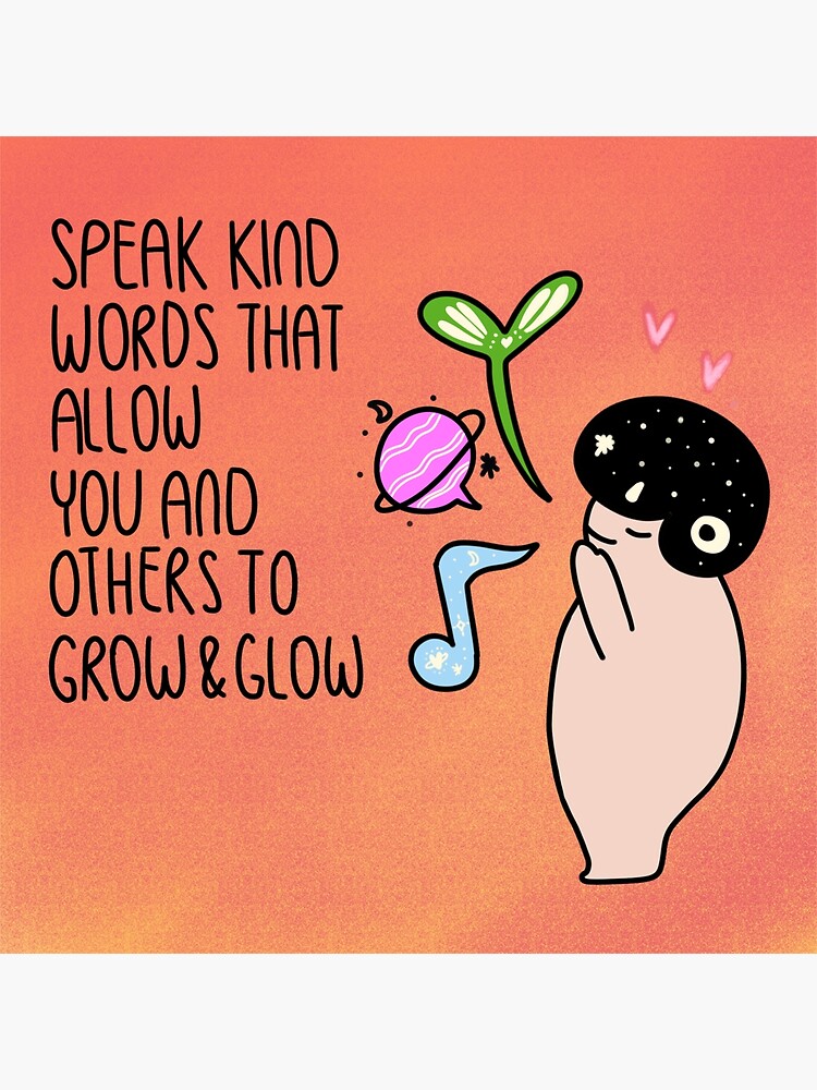 "Speak Kind Words" Poster for Sale by soolooka | Redbubble