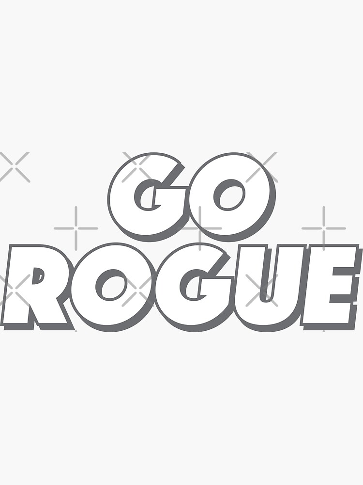 "Go Rogue" Sticker by TheFlying6 | Redbubble
