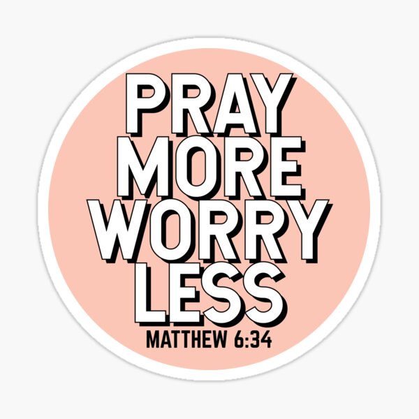 "Pray More Worry Less - Bible Quote" Sticker for Sale by Lightfield ...