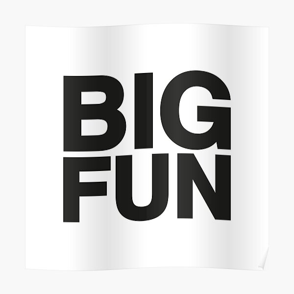 "Big Fun. Movies memorabilia." Poster for Sale by hypnotzd | Redbubble