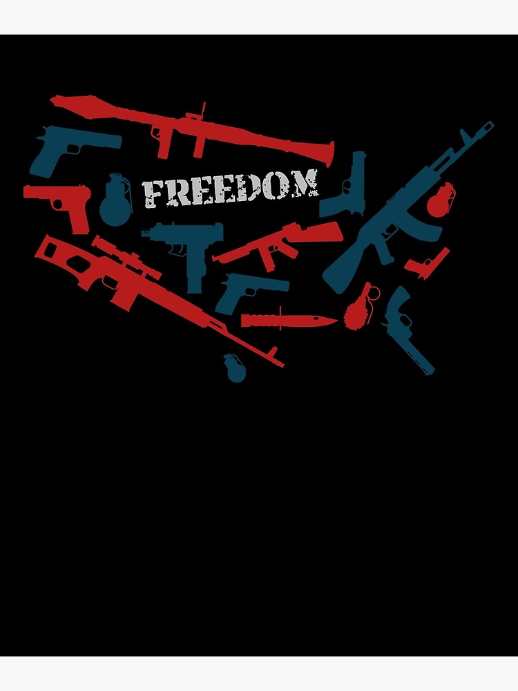 "Freedom Patriotic Veteran Ammunition Rifle Guns " Poster for Sale by ...