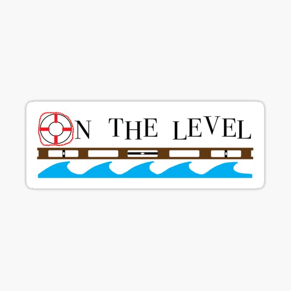 "On The Level Sticker" Sticker for Sale by MadisonGrae | Redbubble