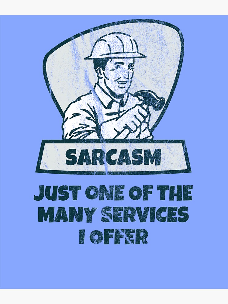 "Sarcasm Just One Of The Many Services I Offer" Sticker for Sale by ...