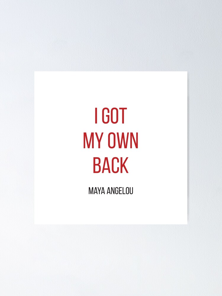 "I GOT MY OWN BACK " Poster by IdeasForArtists | Redbubble