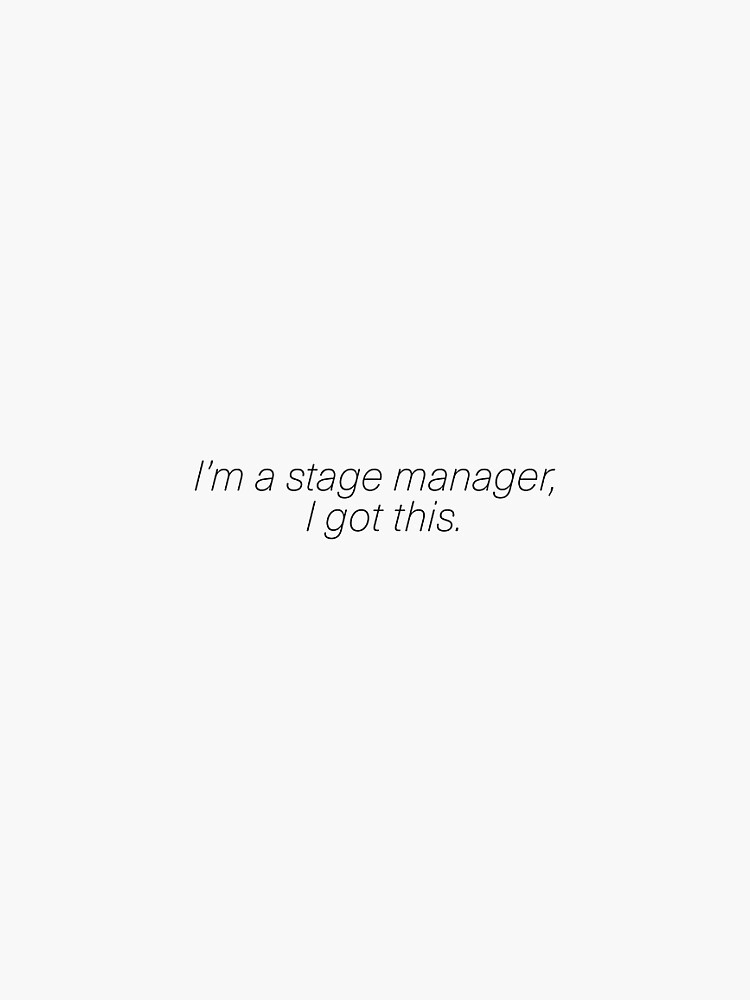 "Stage Manager" Sticker for Sale by kellyleahhh | Redbubble