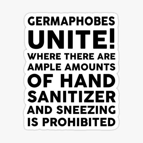 "Germaphobes Unite! Where There Are Ample Amounts Of Hand Sanitizer And ...