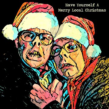 "Merry Local Christmas" Greeting Card for Sale by Doctor Robert's Wall ...
