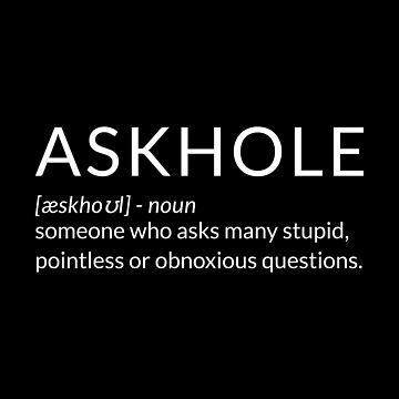 "Askhole definition" Essential T-Shirt for Sale by jp-trading | Redbubble