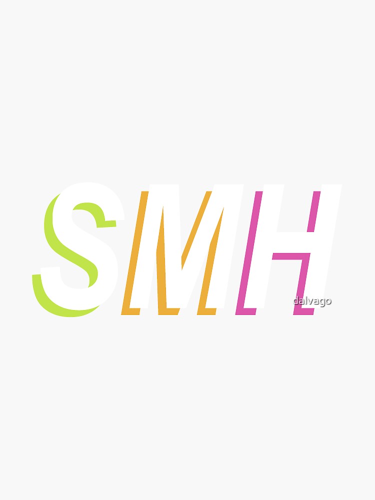 "smh" Sticker by dalvago | Redbubble