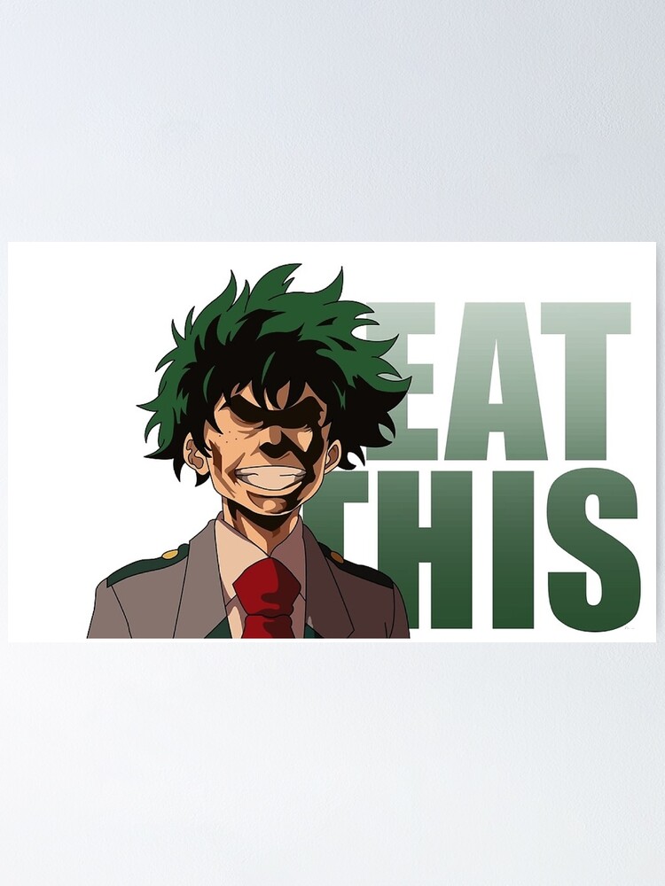 "Izuku Midoriya Eat this" Poster by Ultraluigi13 | Redbubble