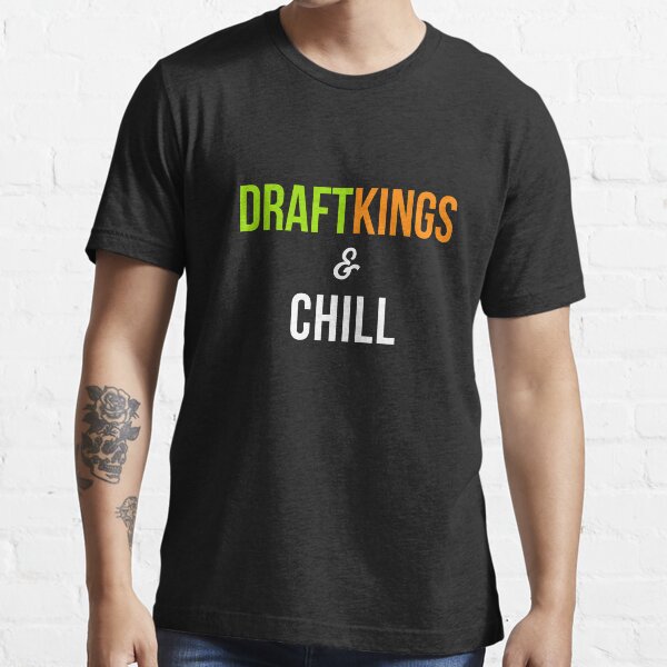 "Draftkings & Chill" T-shirt for Sale by nichter98 | Redbubble ...