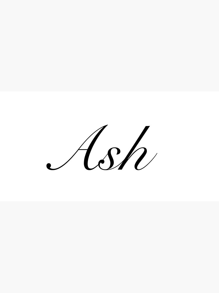 "Ash - cursive" Poster by FTML | Redbubble