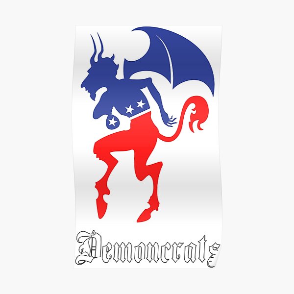 "demoncrats" Poster by moonmorph | Redbubble