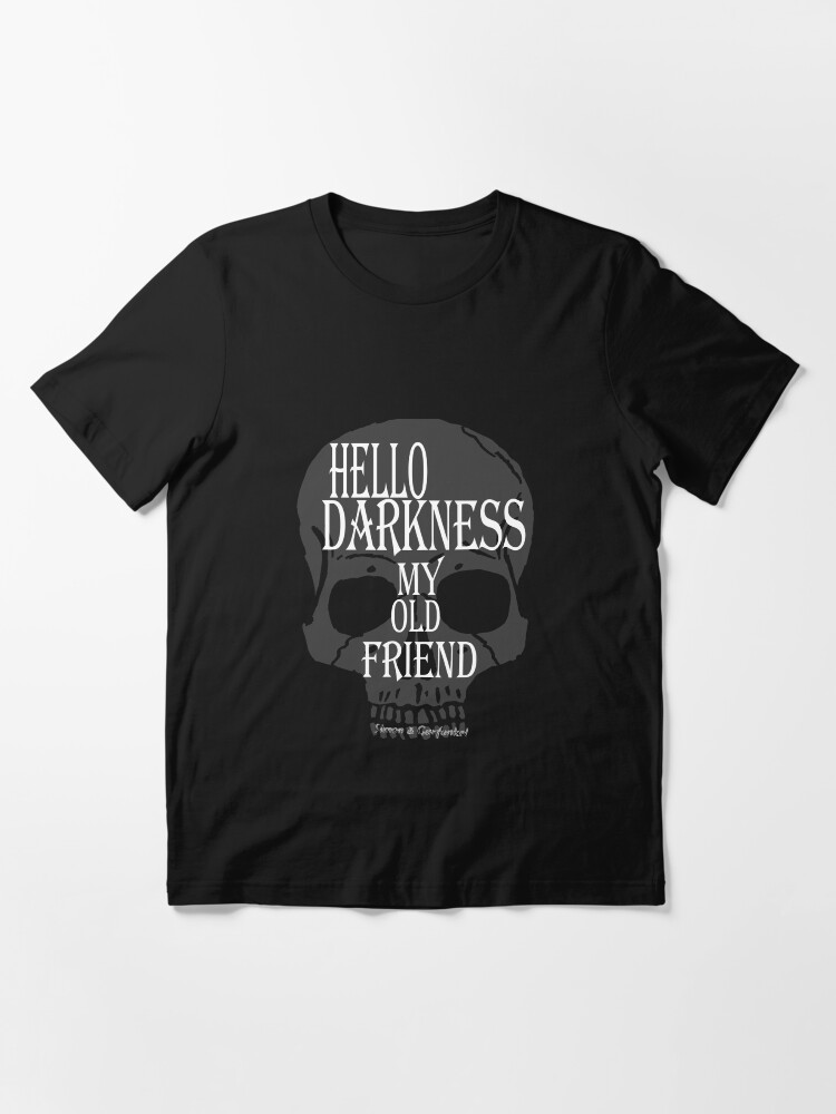 "Hello Darkness" T-shirt by TheBoyTeacher | Redbubble