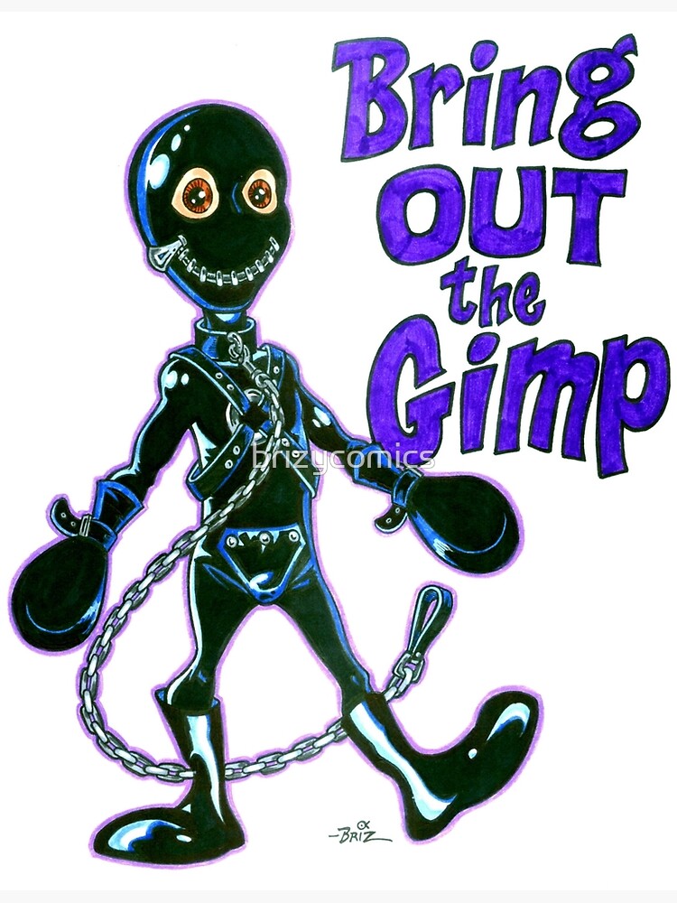 "Bring Out the Gimp" Canvas Print for Sale by brizycomics | Redbubble