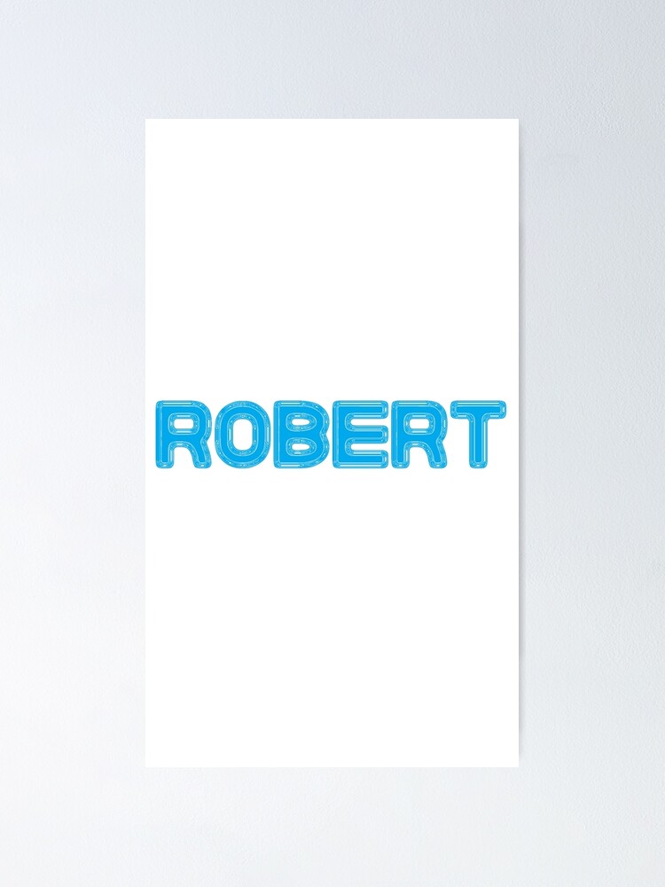"Robert" Poster for Sale by Shalomjoy | Redbubble
