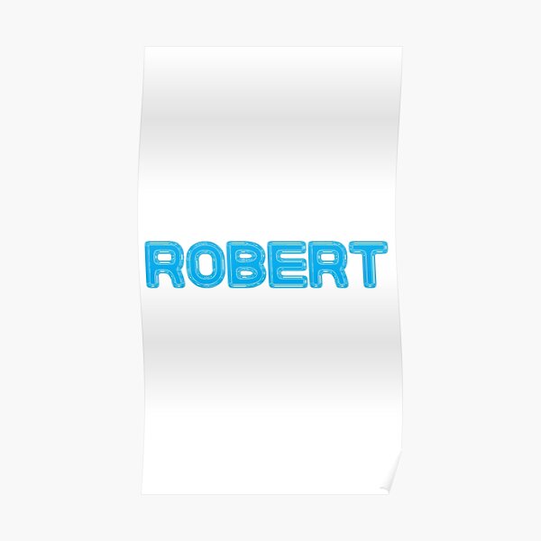 "Robert" Poster for Sale by Shalomjoy | Redbubble